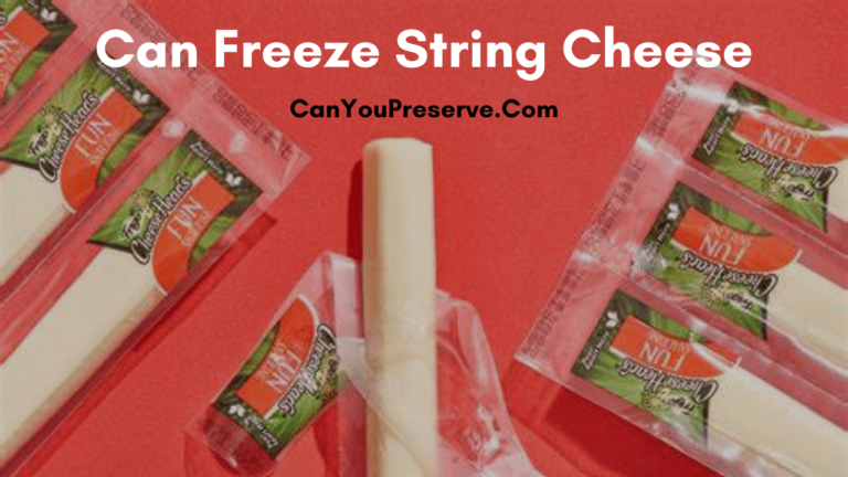 Can Freeze String Cheese? Here’s How You Can Do This In A Step-by-Step ...