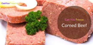 Can You Freeze Corned Beef? – How Long Can You Store Beef In The ...