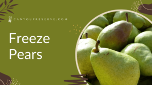 Can You Freeze Pears? – How To Freeze Pears & Know Best Way to Make ...