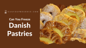 Can You Freeze Danish Pastries? – Preserving Deliciousness: The Ins and ...