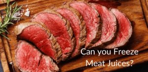Can you Freeze Meat Juices? – Everything to Know about FReezing ...