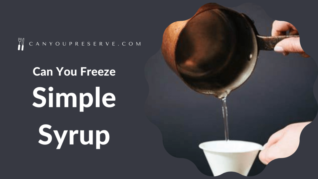 Can You Freeze Simple Syrup? – How to Store Simple Syrup and Extend Its ...